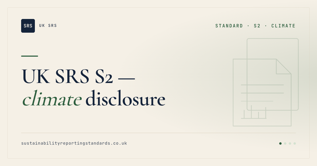 UK SRS S2 Climate Disclosures and S1 General Requirements | UK SRS
